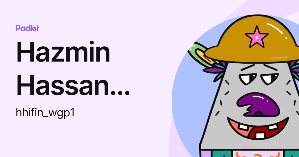 Hazmin Hassan Hifin (hhifin_wgp1) profile | Padlet