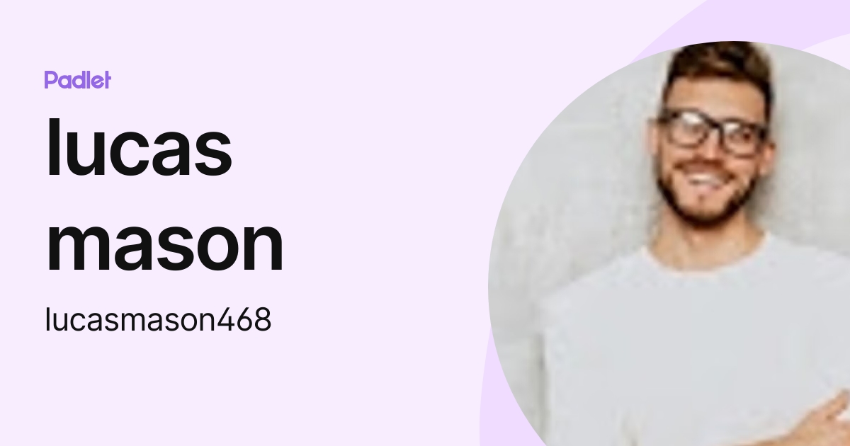 lucas mason (lucasmason468) profile | Padlet