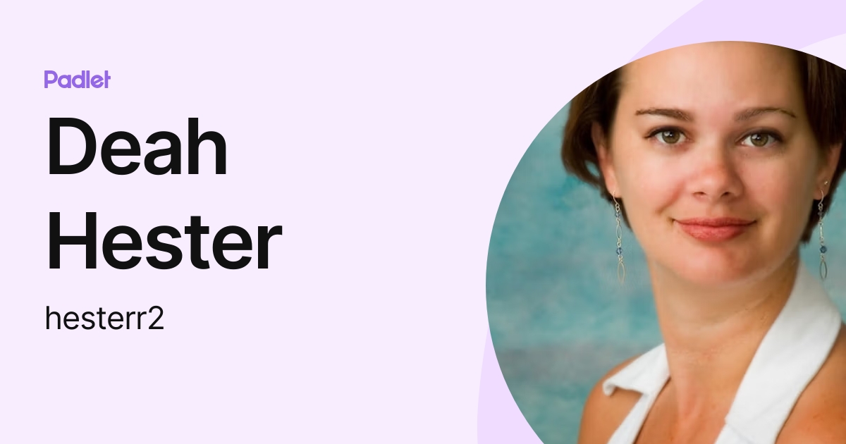 Deah Hester (hesterr2) profile | Padlet