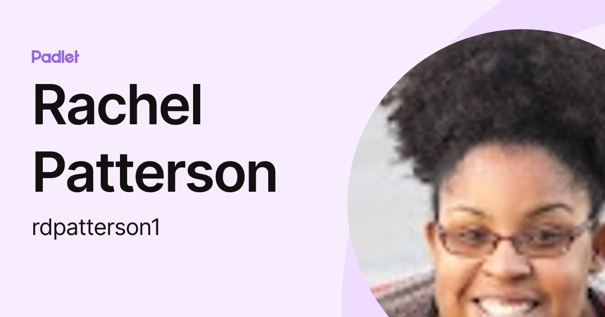 Rachel Patterson (rdpatterson1) profile | Padlet
