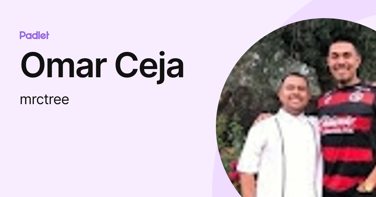 Omar Ceja (mrctree) profile | Padlet