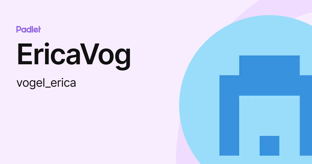 EricaVog (vogel_erica) profile | Padlet