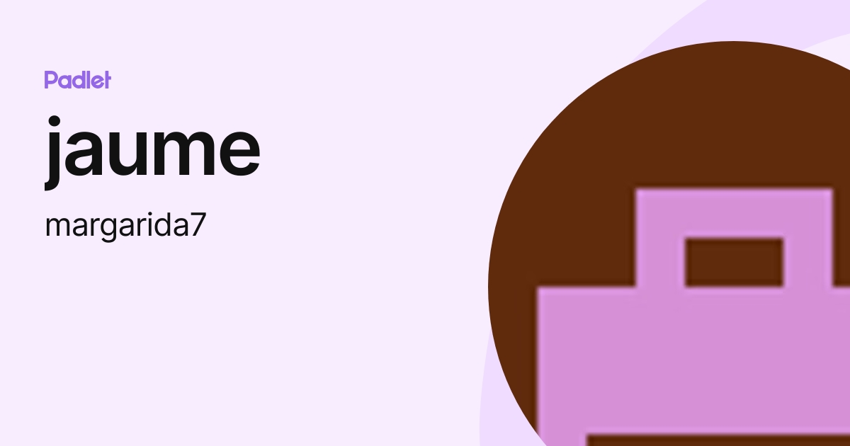 jaume (margarida7) profile | Padlet