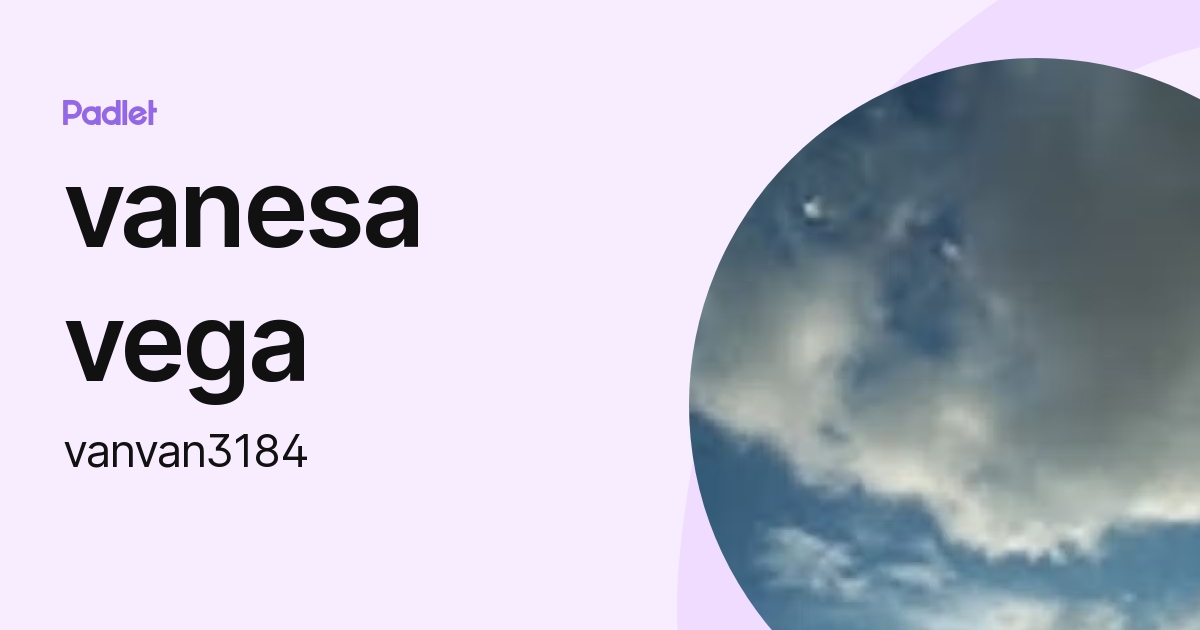vanesa vega (vanvan3184) profile | Padlet