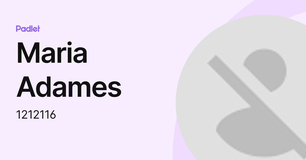 Maria Adames (1212116) profile | Padlet