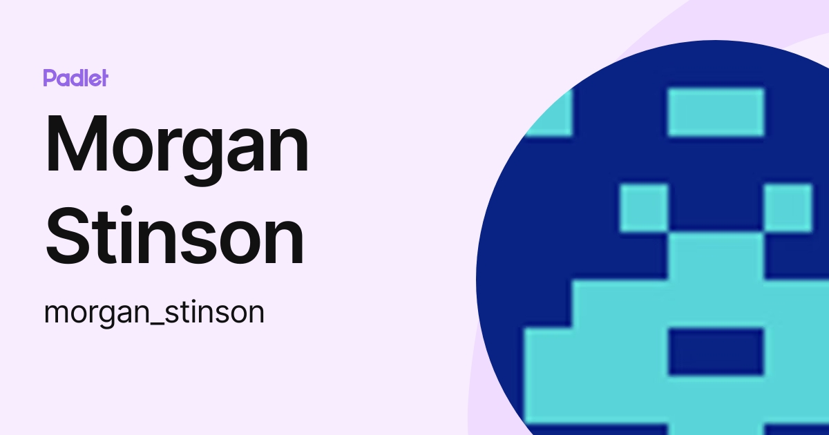 Morgan Stinson (morgan_stinson) profile | Padlet