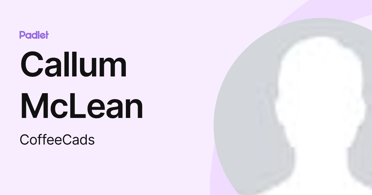 Callum McLean (CoffeeCads) profile | Padlet