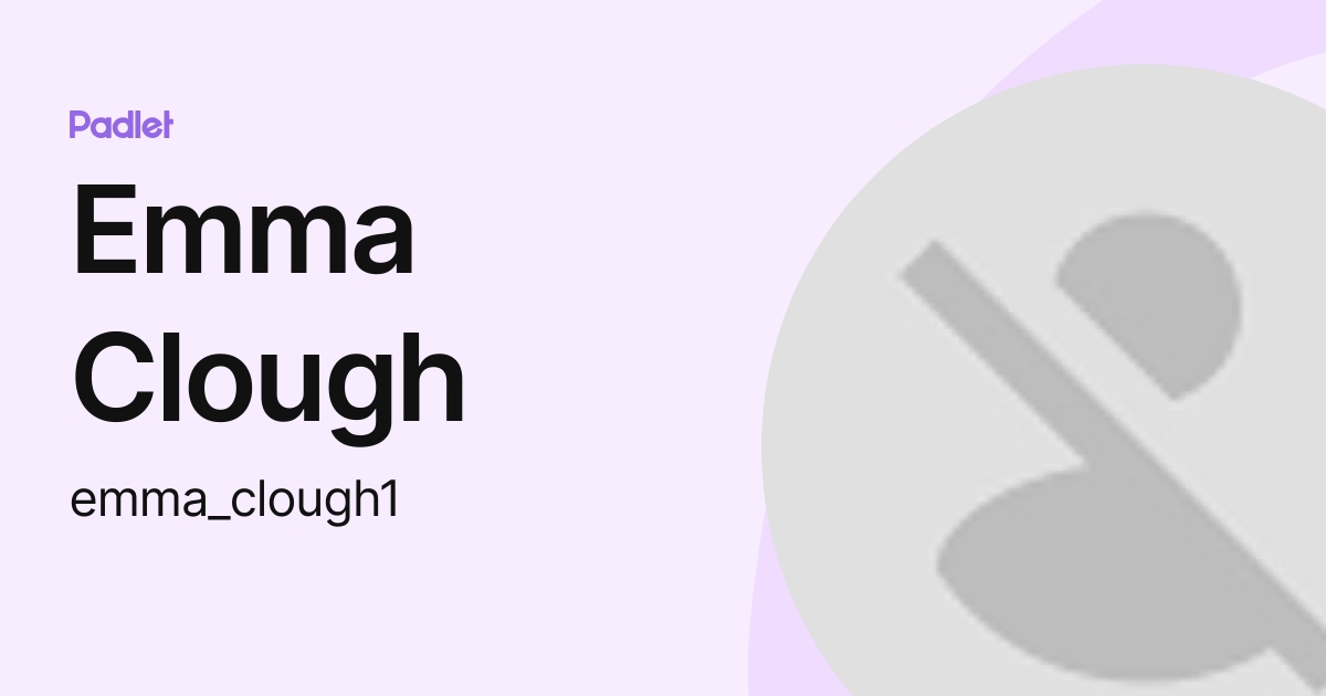 Emma Clough (emma_clough1) profile | Padlet