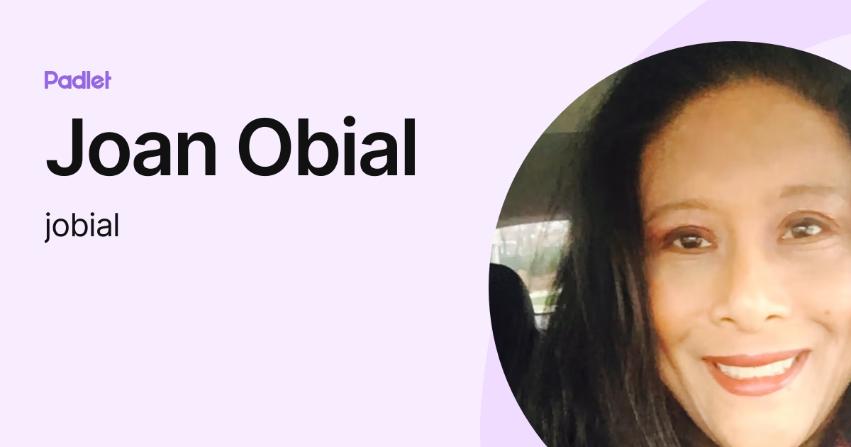 Joan Obial (jobial) profile | Padlet