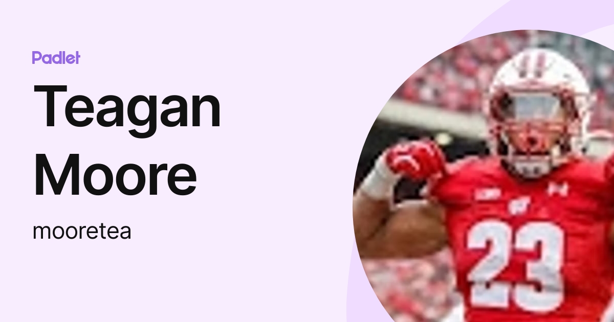 Teagan Moore (mooretea) profile | Padlet