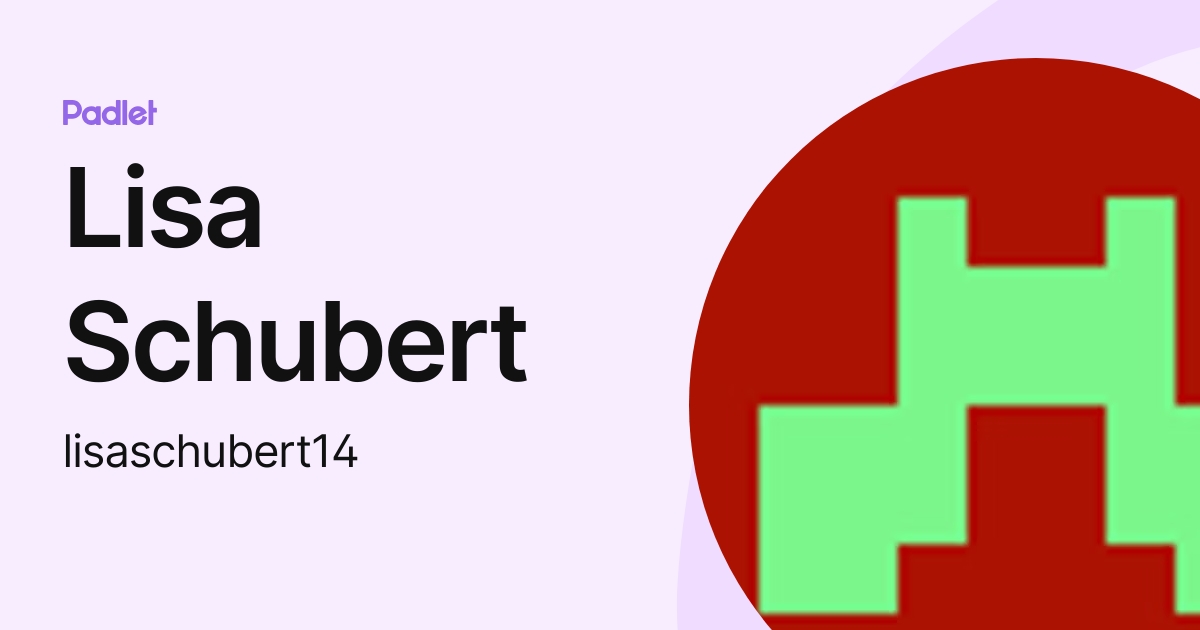 Lisa Schubert (lisaschubert14) profile | Padlet