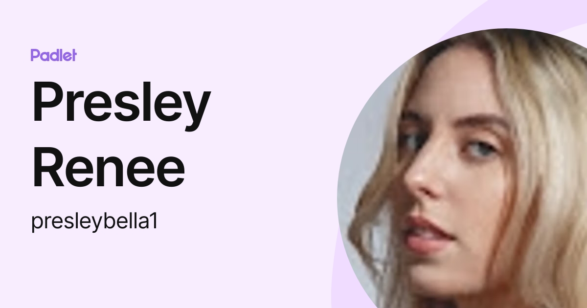 Presley Renee (presleybella1) profile | Padlet