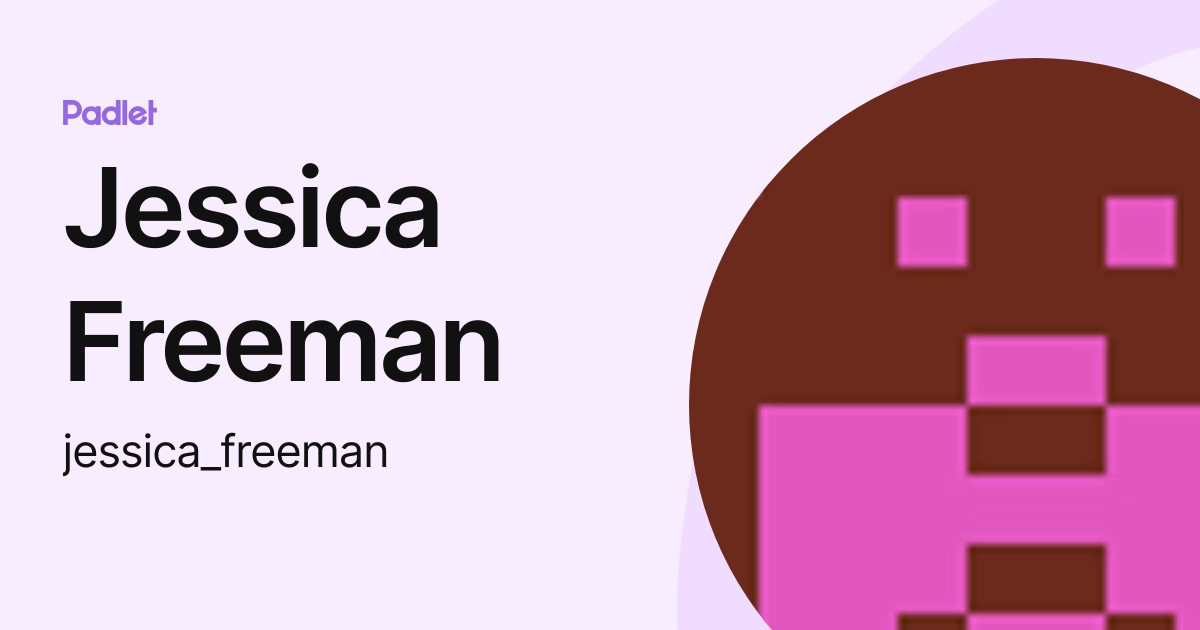 Jessica Freeman (jessica_freeman) profile | Padlet