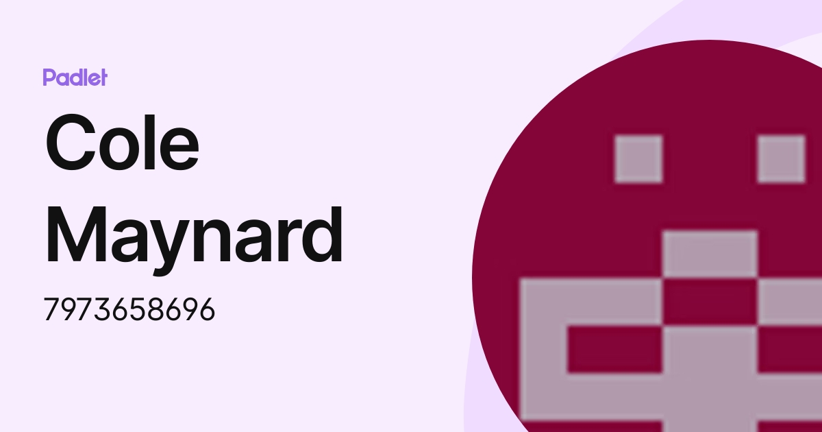 Cole Maynard (7973658696) profile | Padlet