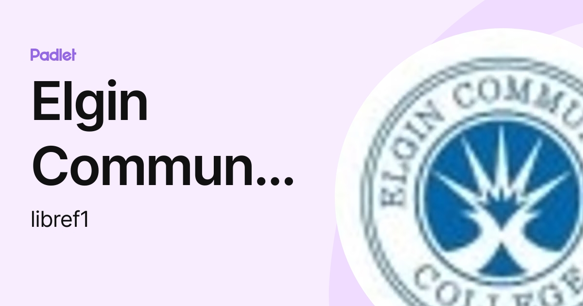 Elgin Community College Library (libref1) profile | Padlet