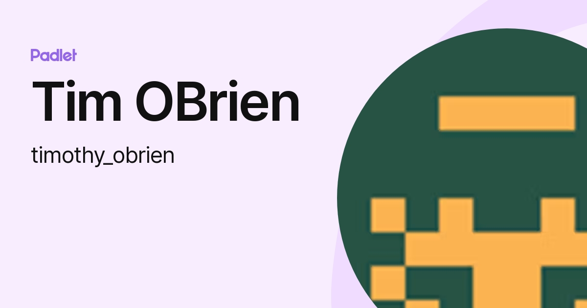 Tim OBrien (timothy_obrien) profile | Padlet