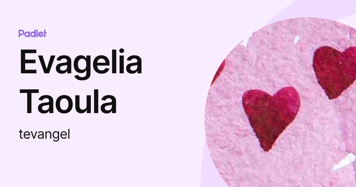 Evagelia Taoula (tevangel) profile | Padlet
