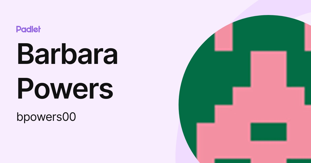 Barbara Powers (bpowers00) profile | Padlet