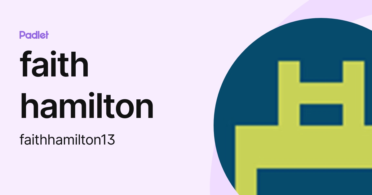 faith hamilton (faithhamilton13) profile | Padlet