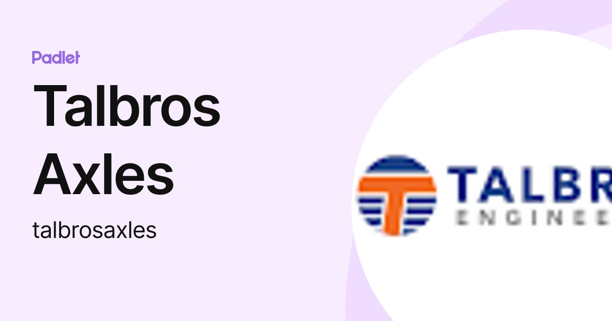 Talbros Axles (talbrosaxles) profile | Padlet