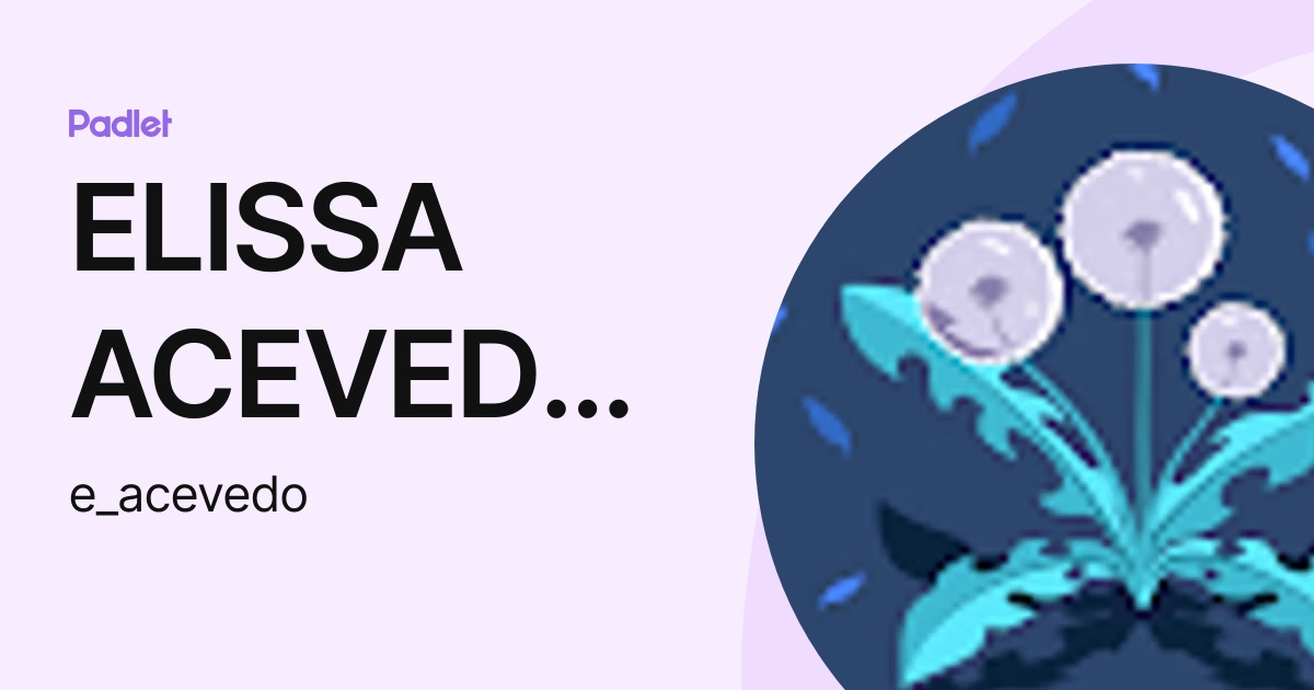 ELISSA ACEVEDO SANCHEZ (e_acevedo) profile | Padlet