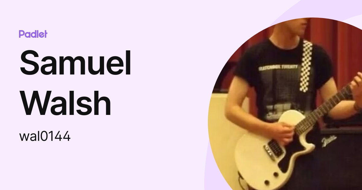 Samuel Walsh (wal0144) profile | Padlet