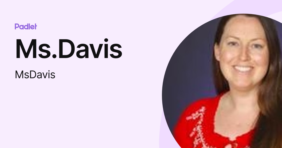 Ms.Davis (MsDavis) profile | Padlet