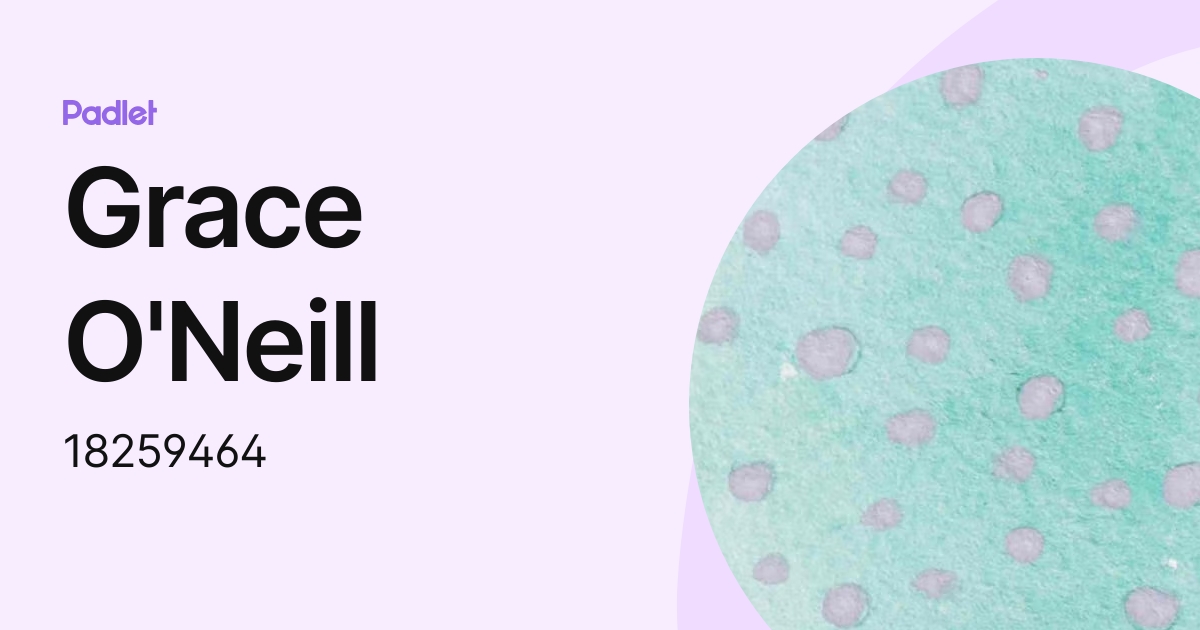 Grace O'Neill (18259464) profile | Padlet