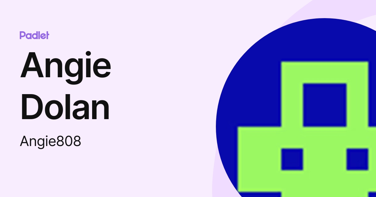 Angie Dolan (Angie808) profile | Padlet