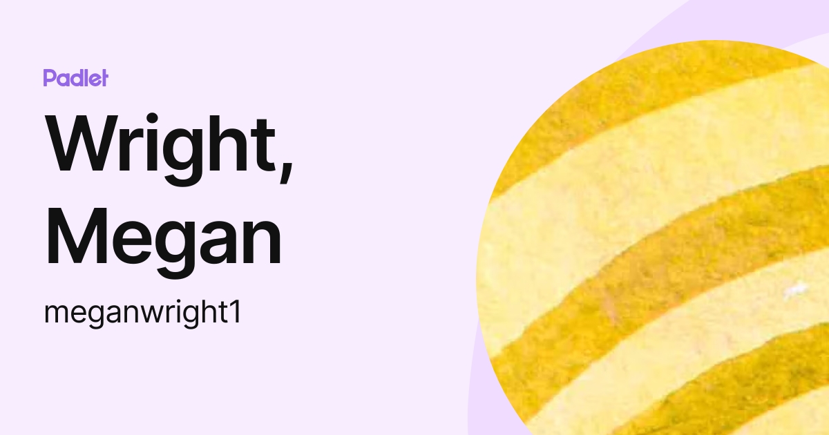 Wright, Megan (meganwright1) profile | Padlet