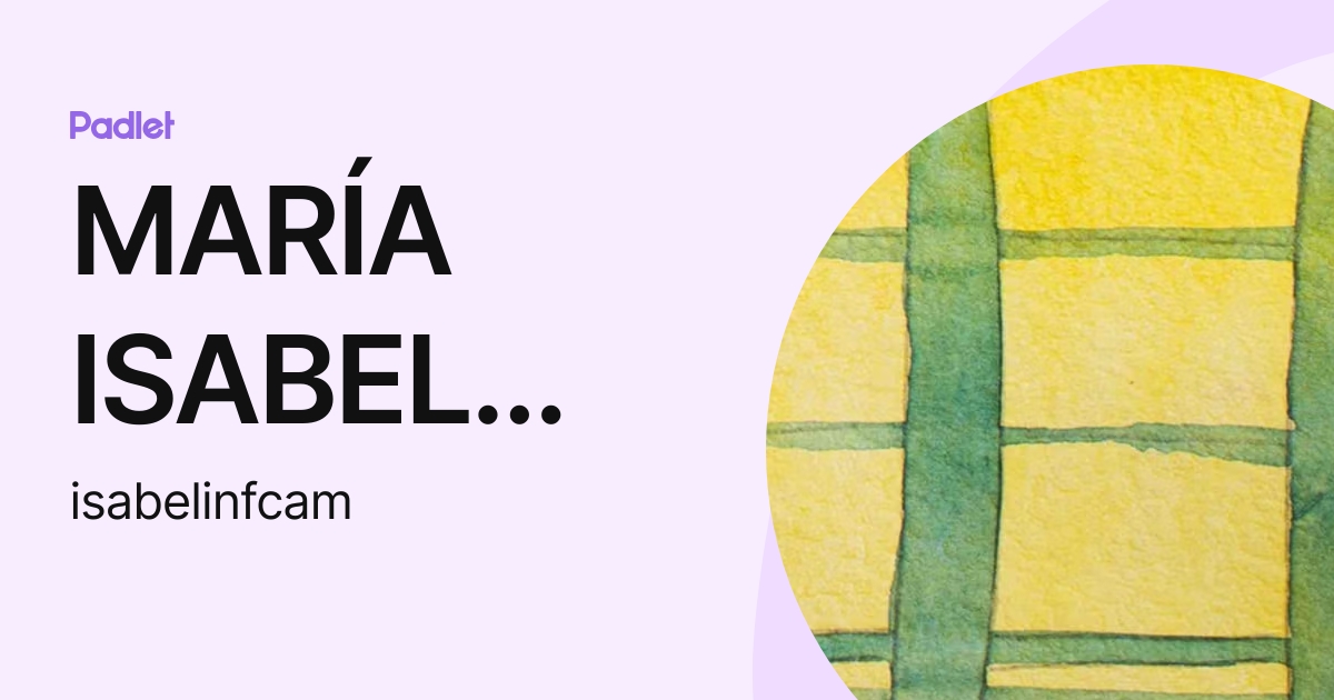 MARÍA ISABEL INFANTE CAMACHO (isabelinfcam) profile | Padlet