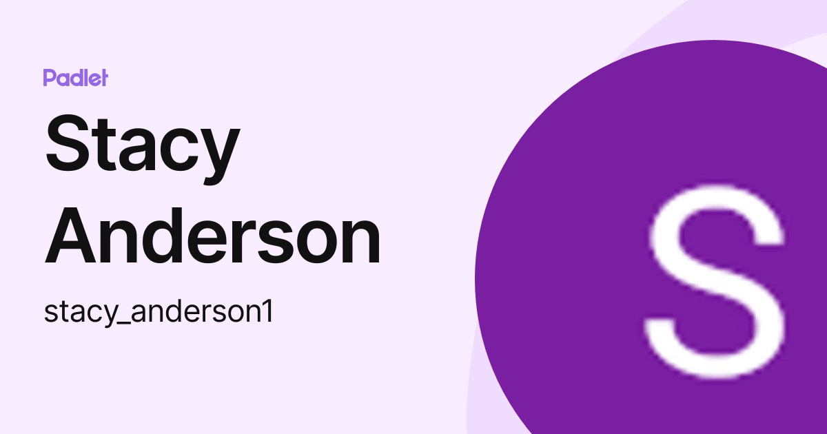 Stacy Anderson (stacy_anderson1) profile | Padlet