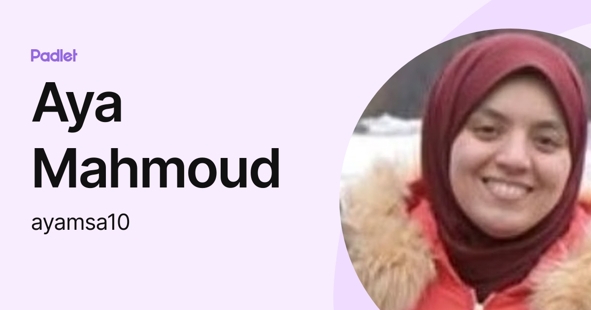 Aya Mahmoud (ayamsa10) profile | Padlet