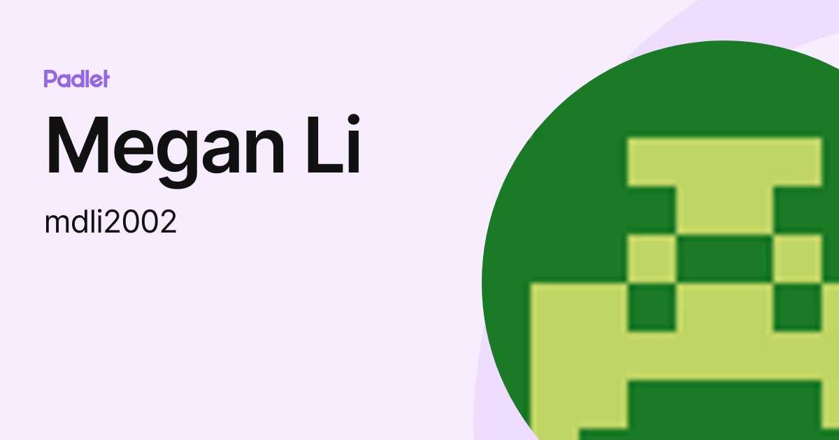 Megan Li (mdli2002) profile | Padlet