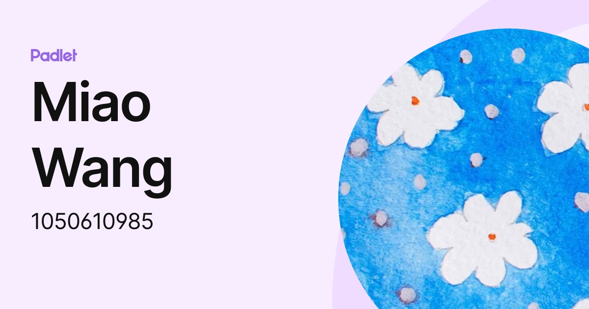 Miao Wang (1050610985) profile | Padlet