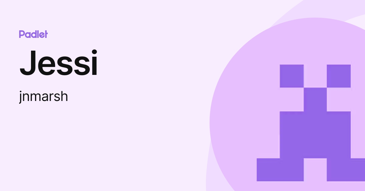 Jessi (jnmarsh) profile | Padlet
