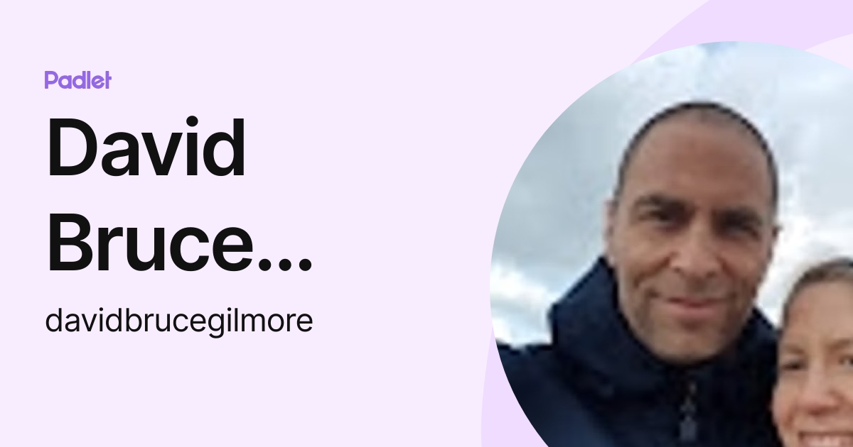 David Bruce Gilmore (davidbrucegilmore) profile | Padlet