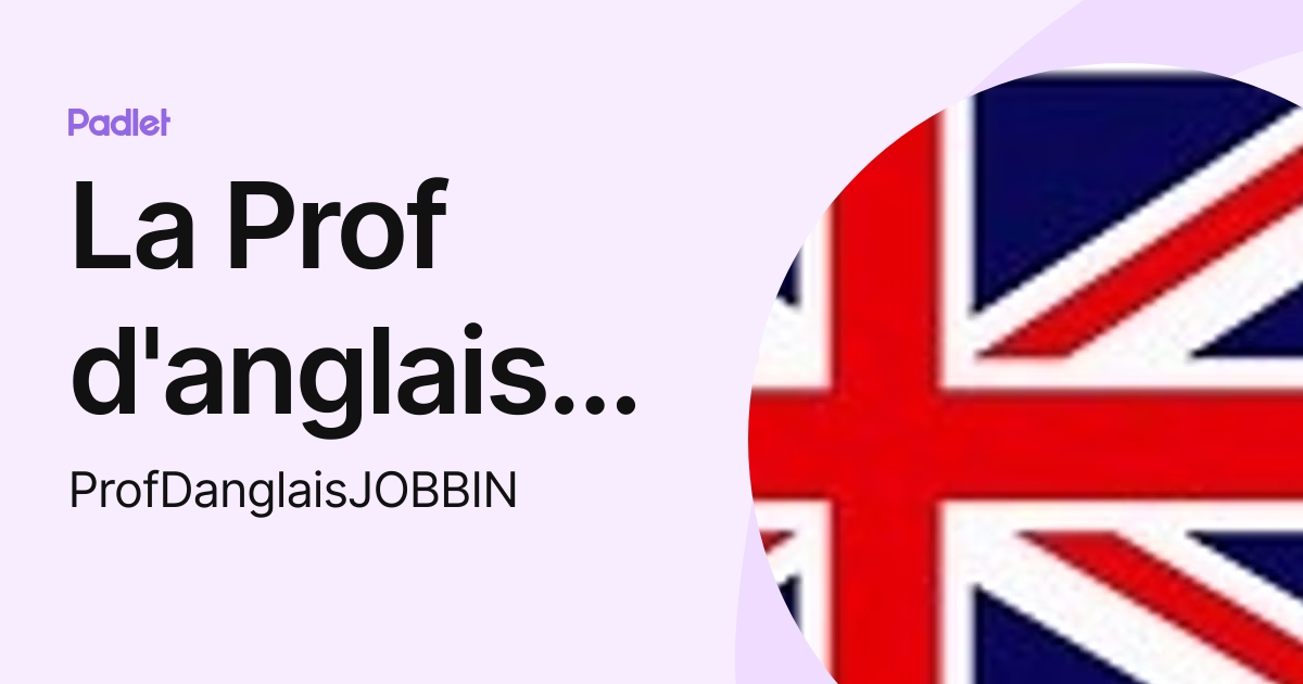 La Prof d'anglais du lp (ProfDanglaisJOBBIN) profile | Padlet