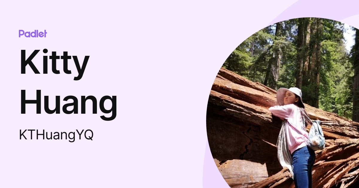 Kitty Huang (KTHuangYQ) profile | Padlet