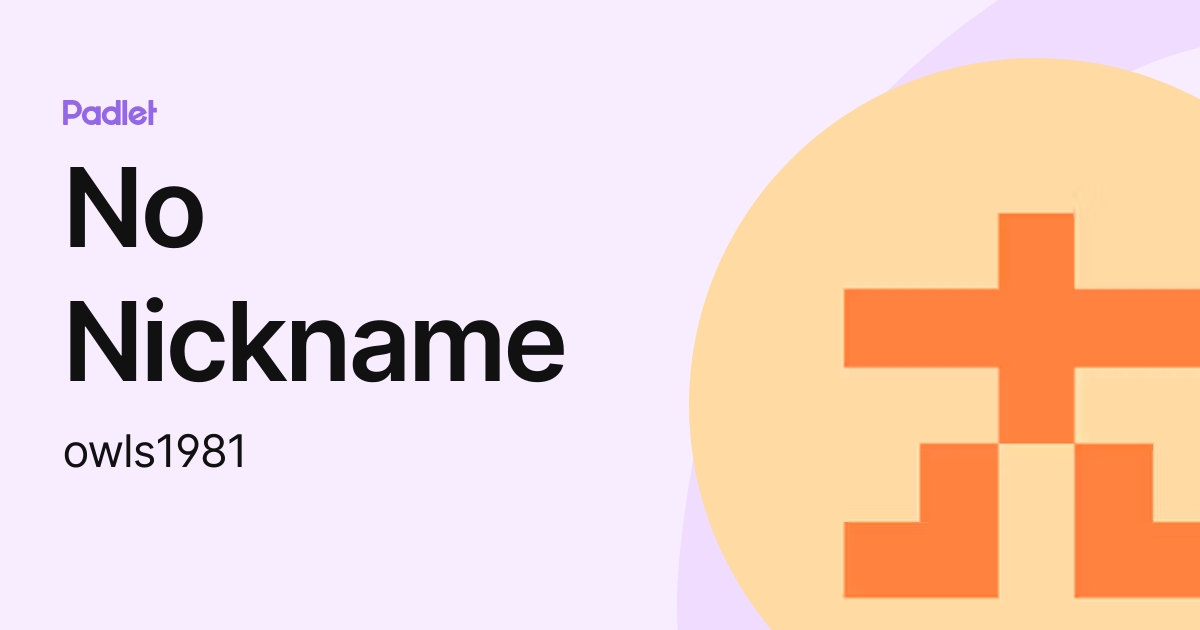 No Nickname (owls1981) profile | Padlet