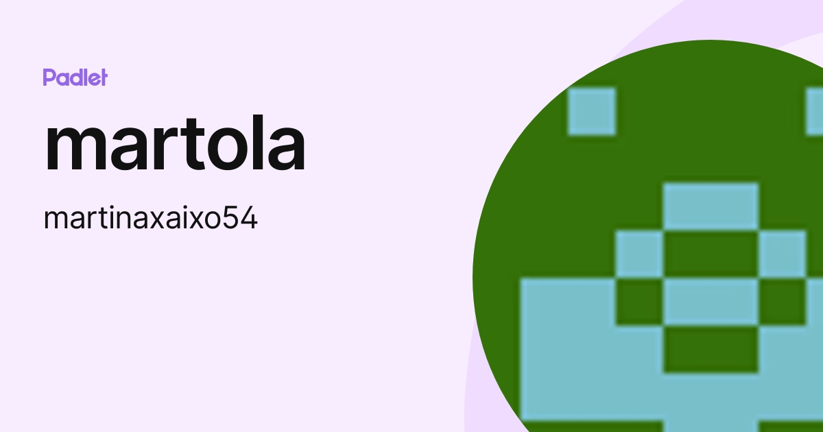 martola (martinaxaixo54) perfil | Padlet