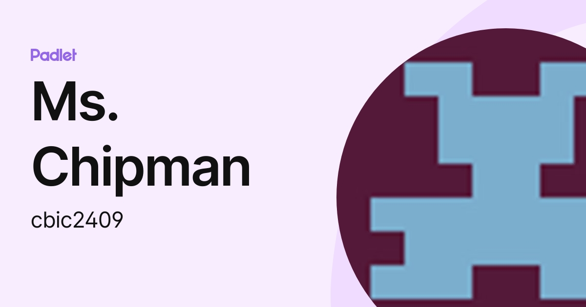Ms. Chipman (cbic2409) profile | Padlet