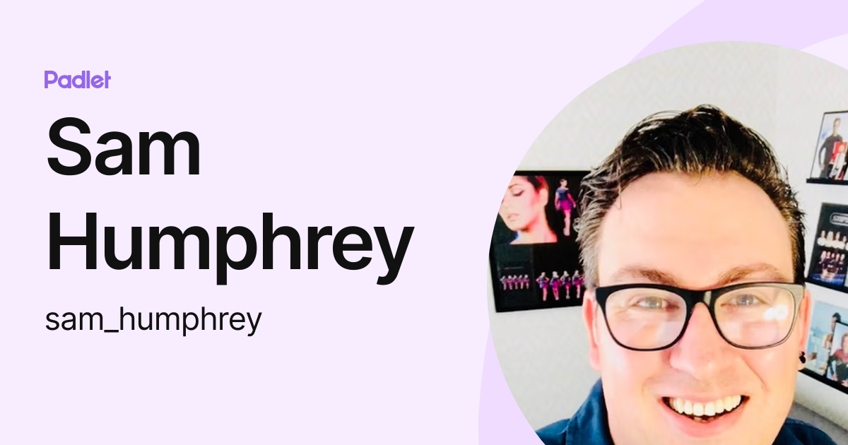 Sam Humphrey (sam_humphrey) profile | Padlet