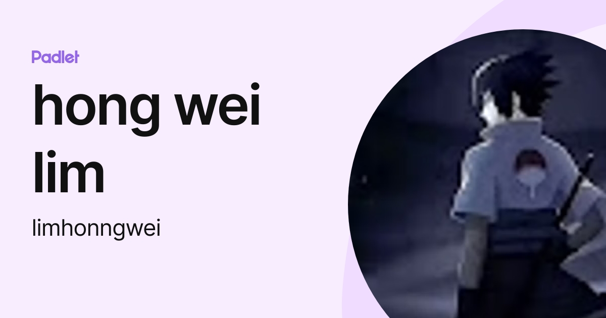hong wei lim (limhonngwei) profile | Padlet