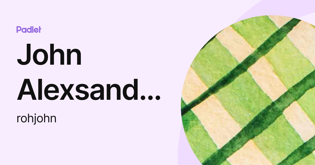 John Alexsander Roh (rohjohn) profile | Padlet
