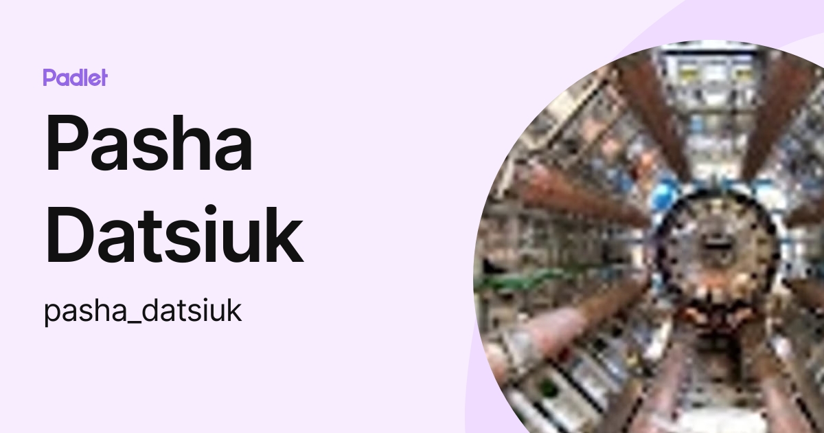 Pasha Datsiuk (pasha_datsiuk) profile | Padlet