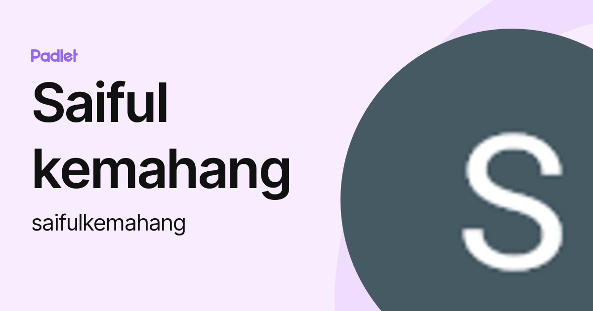 Saiful kemahang (saifulkemahang) profile | Padlet