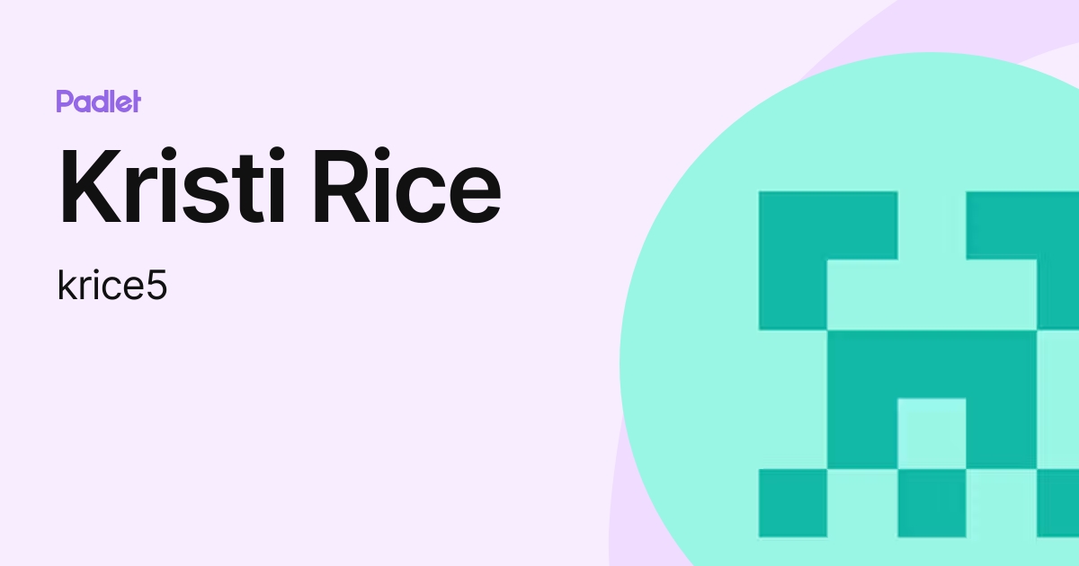 Kristi Rice (krice5) profile | Padlet