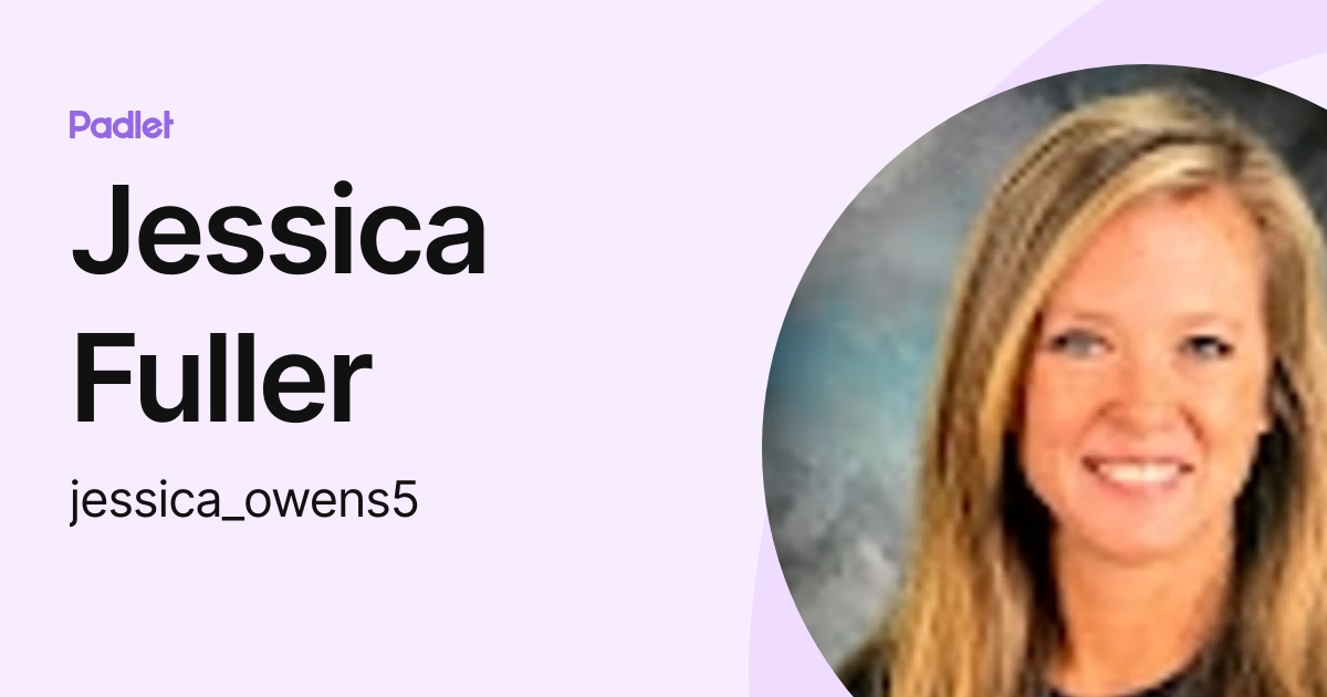 Jessica Fuller (jessica_owens5) profile | Padlet