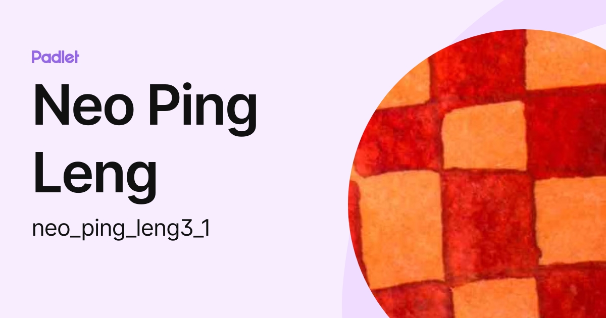 Neo Ping Leng (neo_ping_leng3_1) profile | Padlet